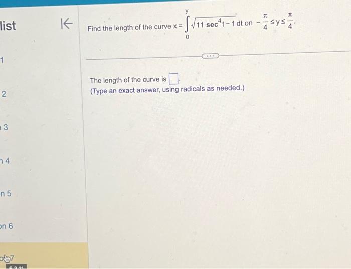 Solved Find the length of the curve x=∫0y11sec4t−1dt on | Chegg.com