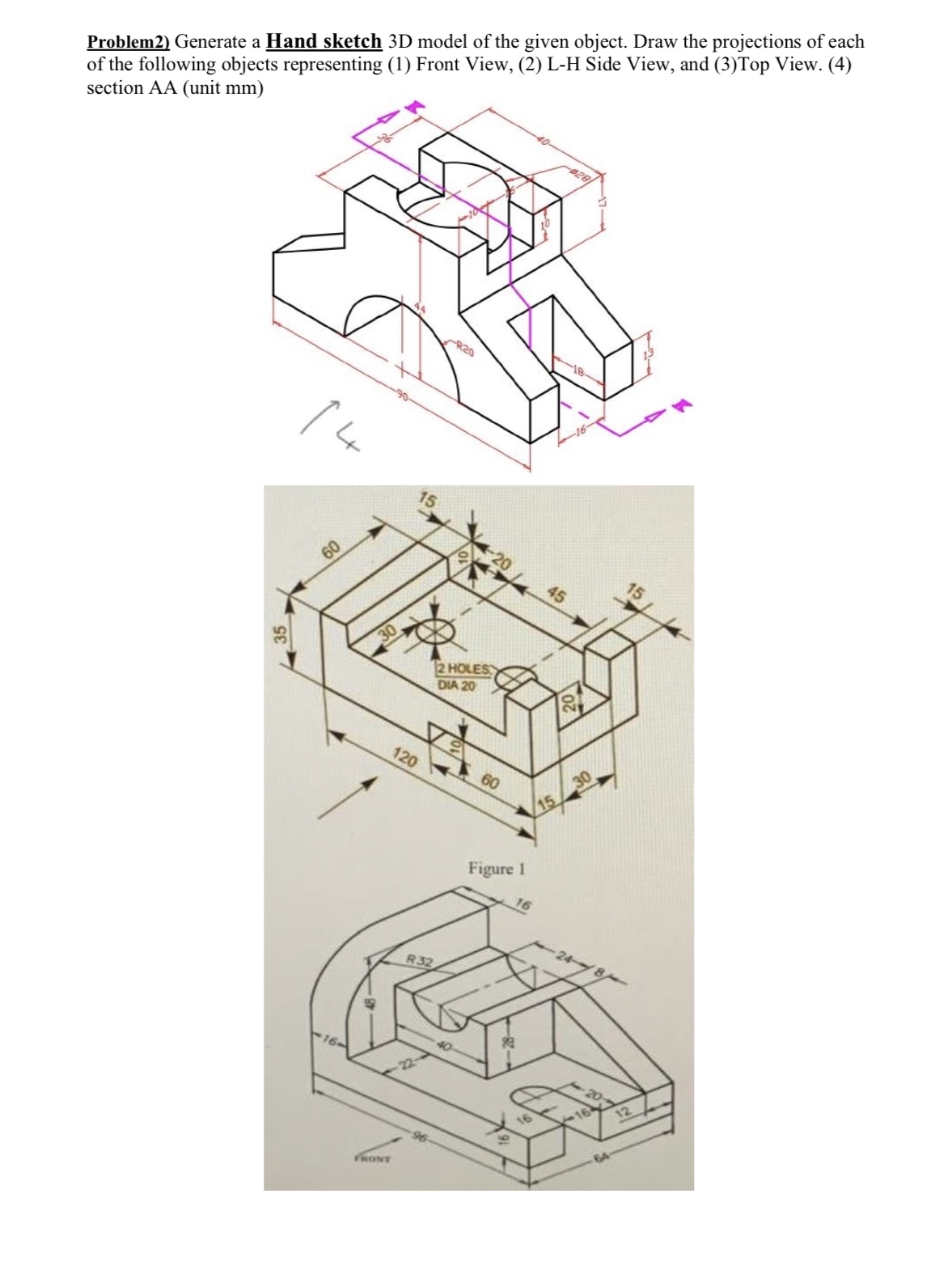 Solved Problem2) ﻿Generate a Hand sketch 3D model of the | Chegg.com