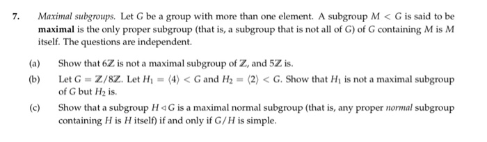 Solved 7. Maximal subgroups. Let G be a group with more than | Chegg.com