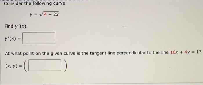 Solved Consider the following curve. y = 4 + 2x Find y'(x). | Chegg.com