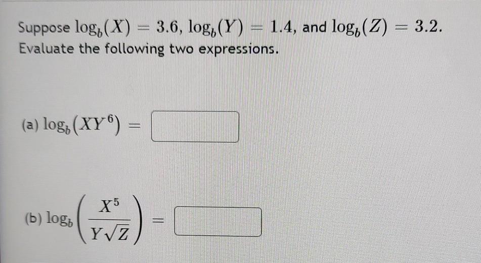 Solved Suppose log,(X) = 3.6, log, (Y) = 1.4, and log, (Z) = | Chegg.com