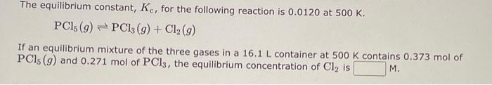 Solved PCl5(g)⇌PCl3(g)+Cl2(g) If an equilibrium mixture of | Chegg.com
