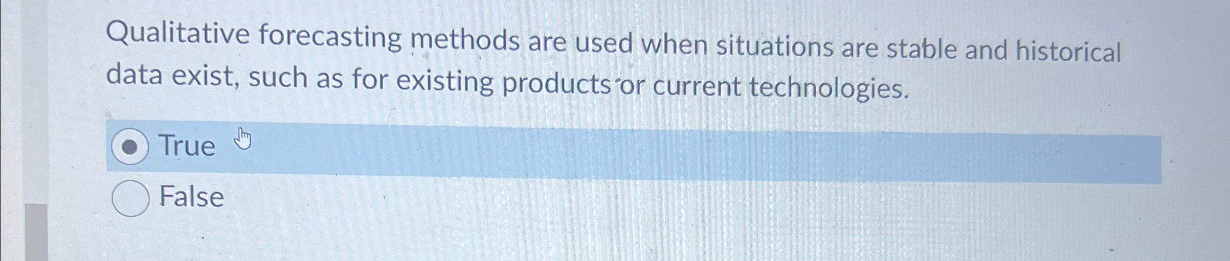 Solved Qualitative forecasting methods are used when | Chegg.com