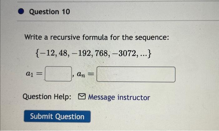 Solved Write a recursive formula for the sequence: | Chegg.com