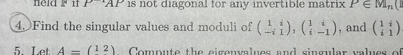 4 ﻿find The Singular Values And Moduli Of The