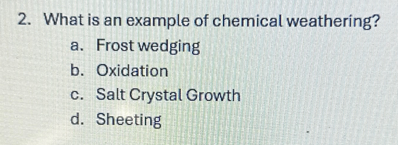 Solved What is an example of chemical weathering?a. ﻿Frost | Chegg.com