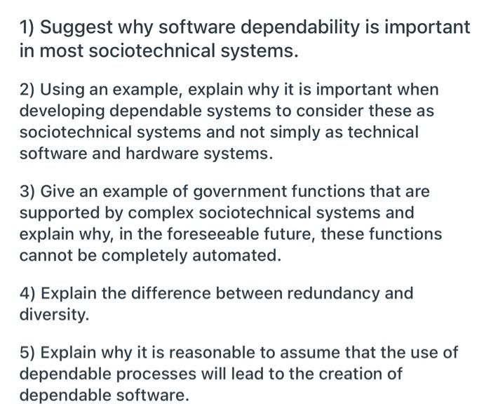 Solved 1) Suggest why software dependability is important in | Chegg.com