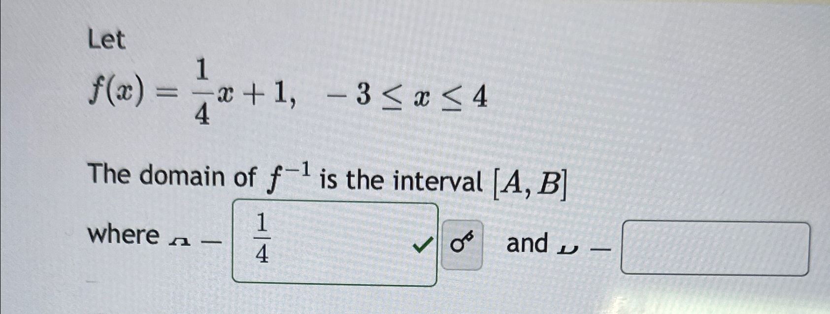 Solved Letf(x)=14x+1,-3≤x≤4The domain of f-1 ﻿is the | Chegg.com