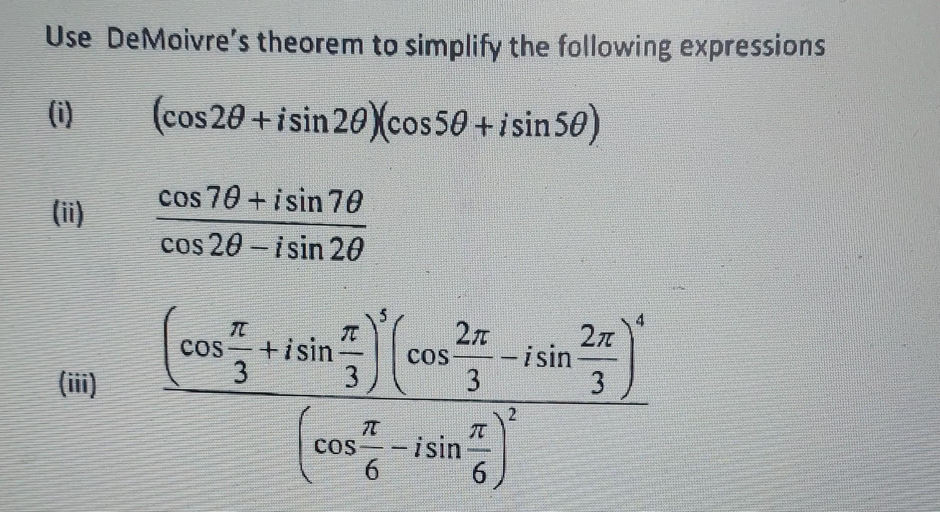 Solved Use DeMoivre's theorem to simplify the following | Chegg.com