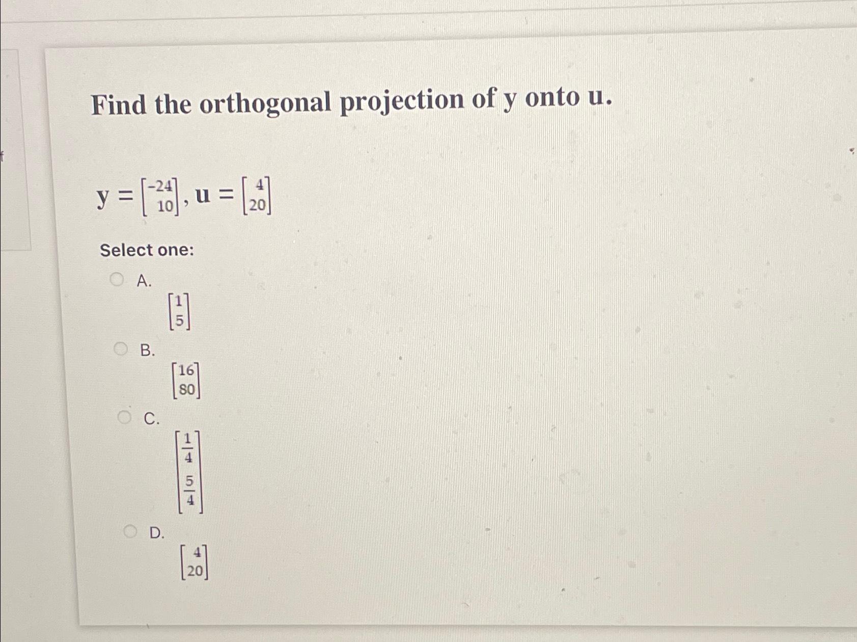 Solved Find the orthogonal projection of y onto | Chegg.com