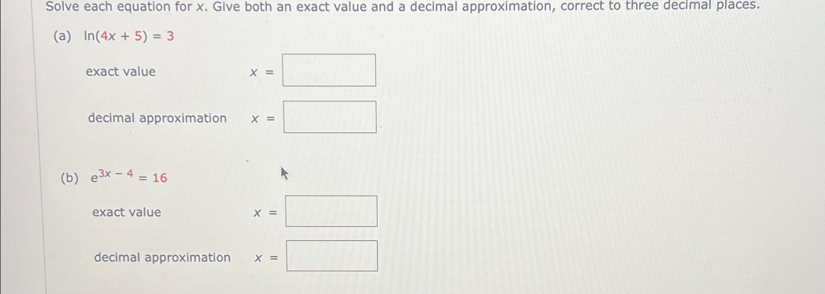 Solved Solve each equation for x. ﻿Give both an exact value | Chegg.com