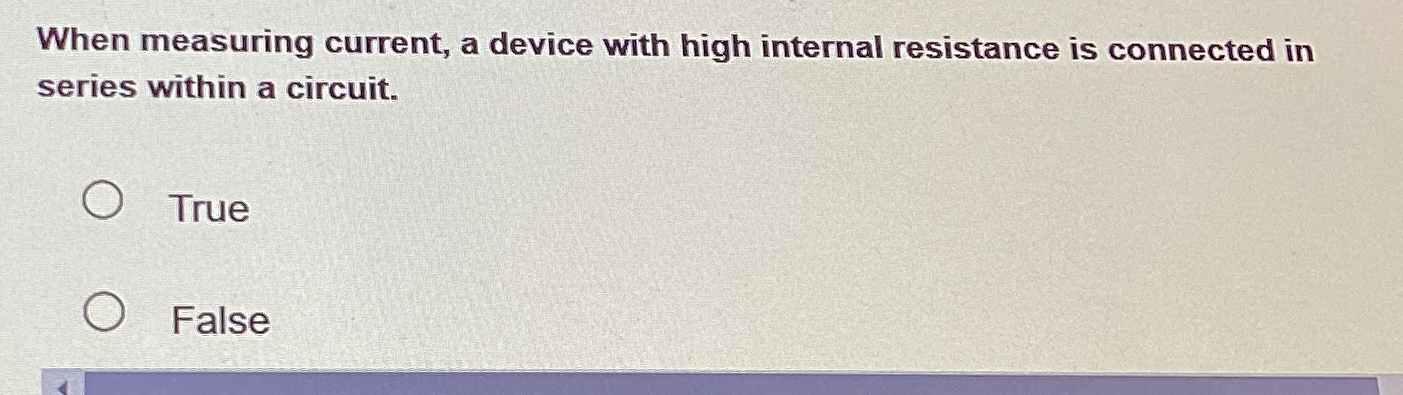 Solved When measuring current, a device with high internal | Chegg.com