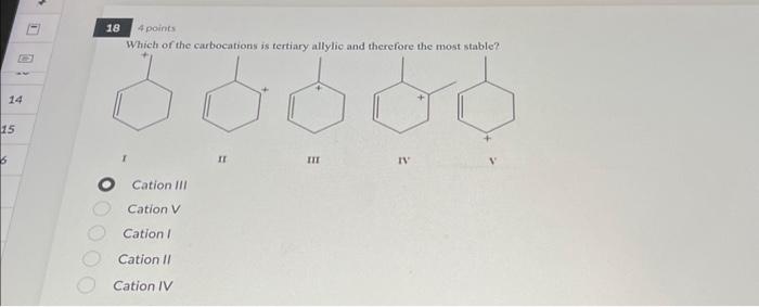 Solved 18 (4points Which or the carbocations is tertiary | Chegg.com