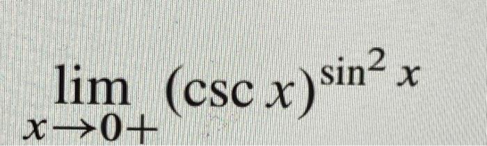 Solved limx→0+(cscx)sin2x | Chegg.com