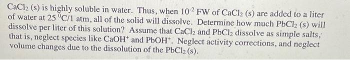Solved CaCl2( s) is highly soluble in water. Thus, when | Chegg.com