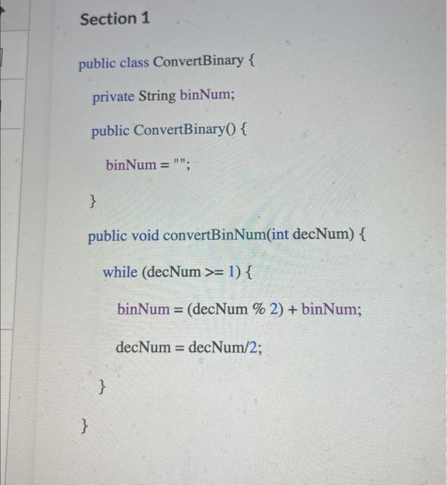 Solved Section 1 public class ConvertBinary \{ private | Chegg.com Solved Section 1 public class ConvertBinary \{ private | Chegg.com