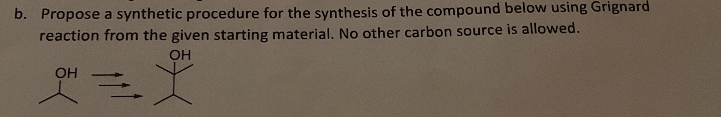 Solved b. ﻿Propose a synthetic procedure for the synthesis | Chegg.com
