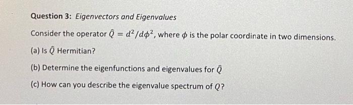 Solved Question 3: Eigenvectors and Eigenvalues Consider the | Chegg.com