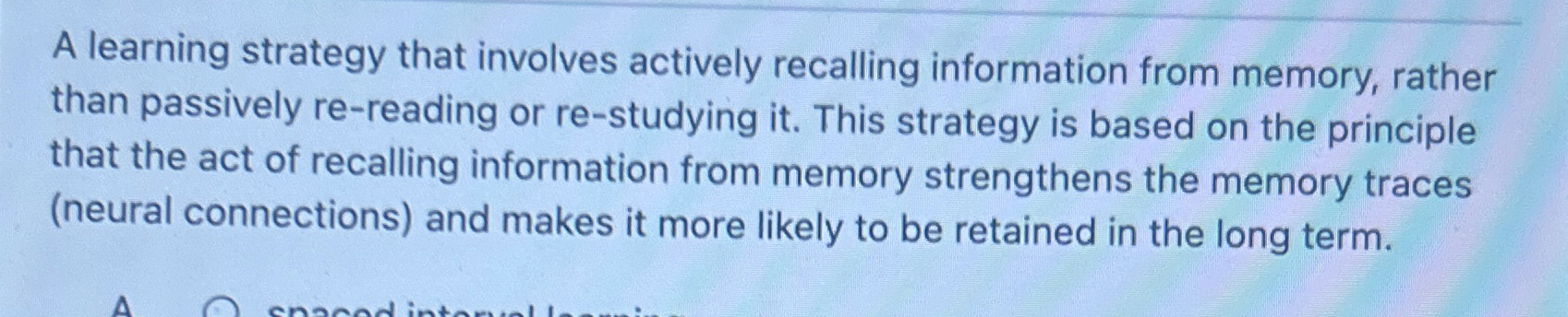 Solved A learning strategy that involves actively recalling | Chegg.com