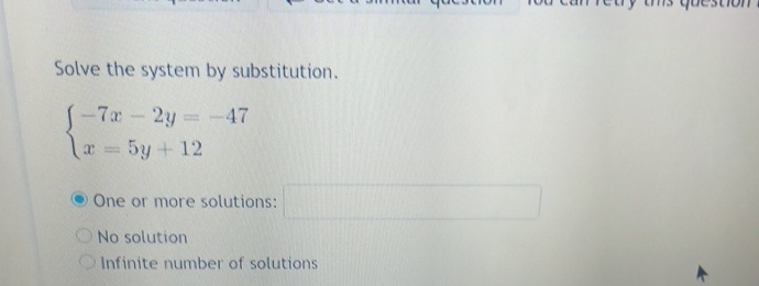 Solved Solve the system by substitution.-7x-2y=-47x=5y+12One | Chegg.com
