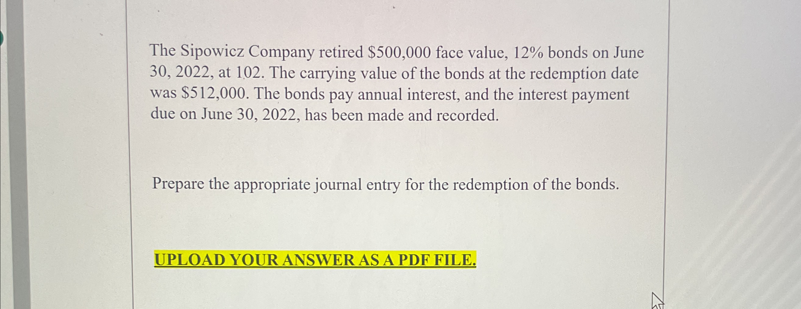 Solved The Sipowicz Company retired $500,000 ﻿face value, | Chegg.com