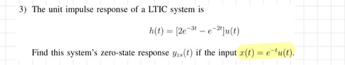 Solved 3) The unit impulse response of a LTIC system is | Chegg.com