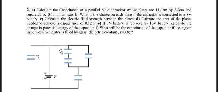Solved 2. a) Calculate the Capacitance of a parallel plate | Chegg.com