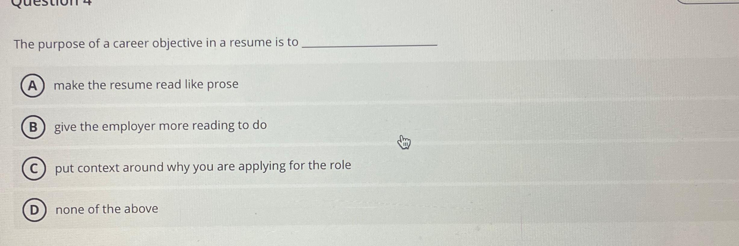 Solved The purpose of a career objective in a resume is | Chegg.com