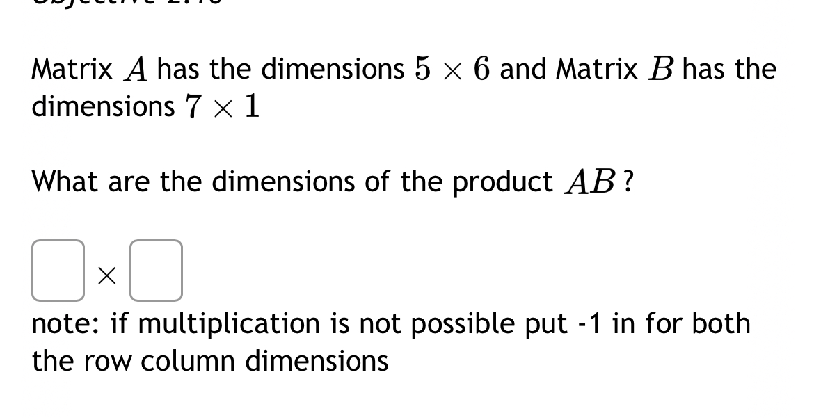 Solved Matrix A has the dimensions 5×6 ﻿and Matrix B ﻿has | Chegg.com