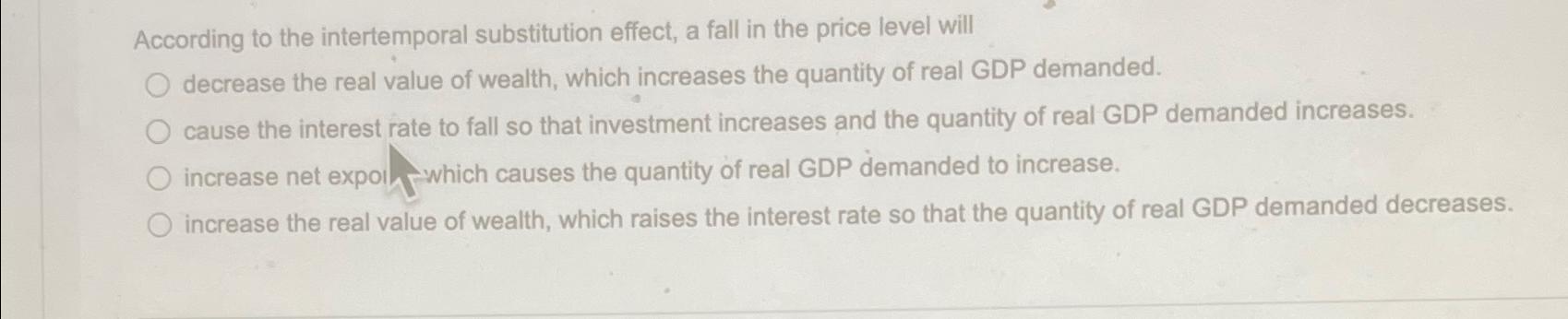 Solved According to the intertemporal substitution effect, a | Chegg.com