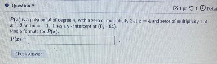 Solved P(x) is a polynomial of degree 4 , with a zero of | Chegg.com