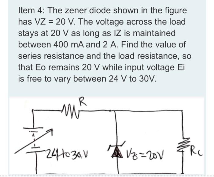 Solved Item 4: The zener diode shown in the figure has VZ = | Chegg.com
