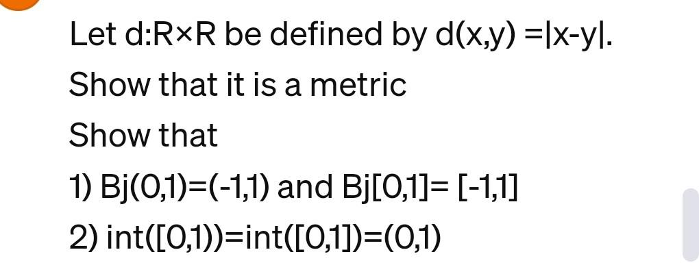 Solved Let d:R×R be defined by d(x,y)=∣x−y∣. Show that it is | Chegg.com