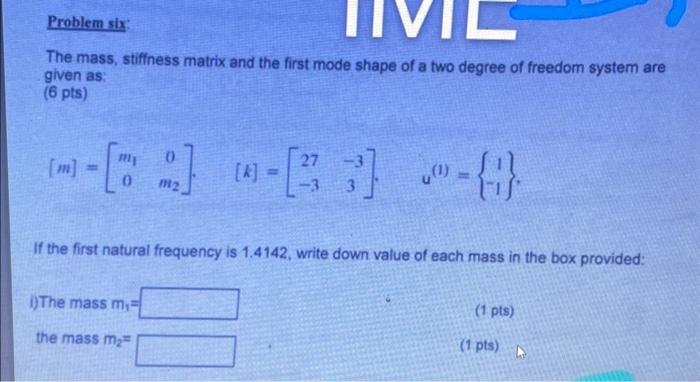 Solved The mass, stiffness matrix and the first mode shape | Chegg.com