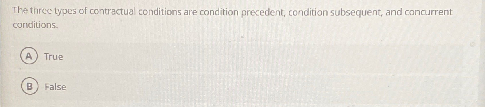 Solved The three types of contractual conditions are | Chegg.com