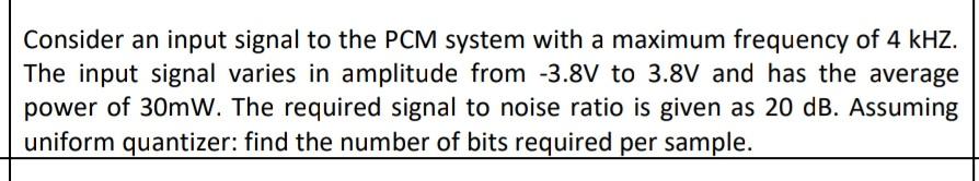 Solved Consider an input signal to the PCM system with a | Chegg.com