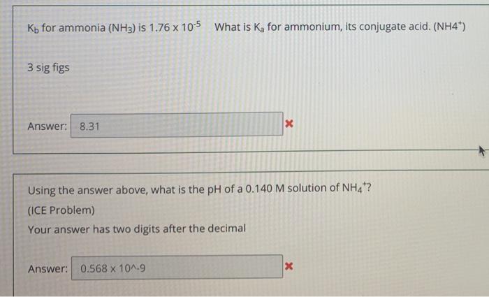 Solved Kb for ammonia (NH3) is 1.76 x 10-5 What is Ka for | Chegg.com