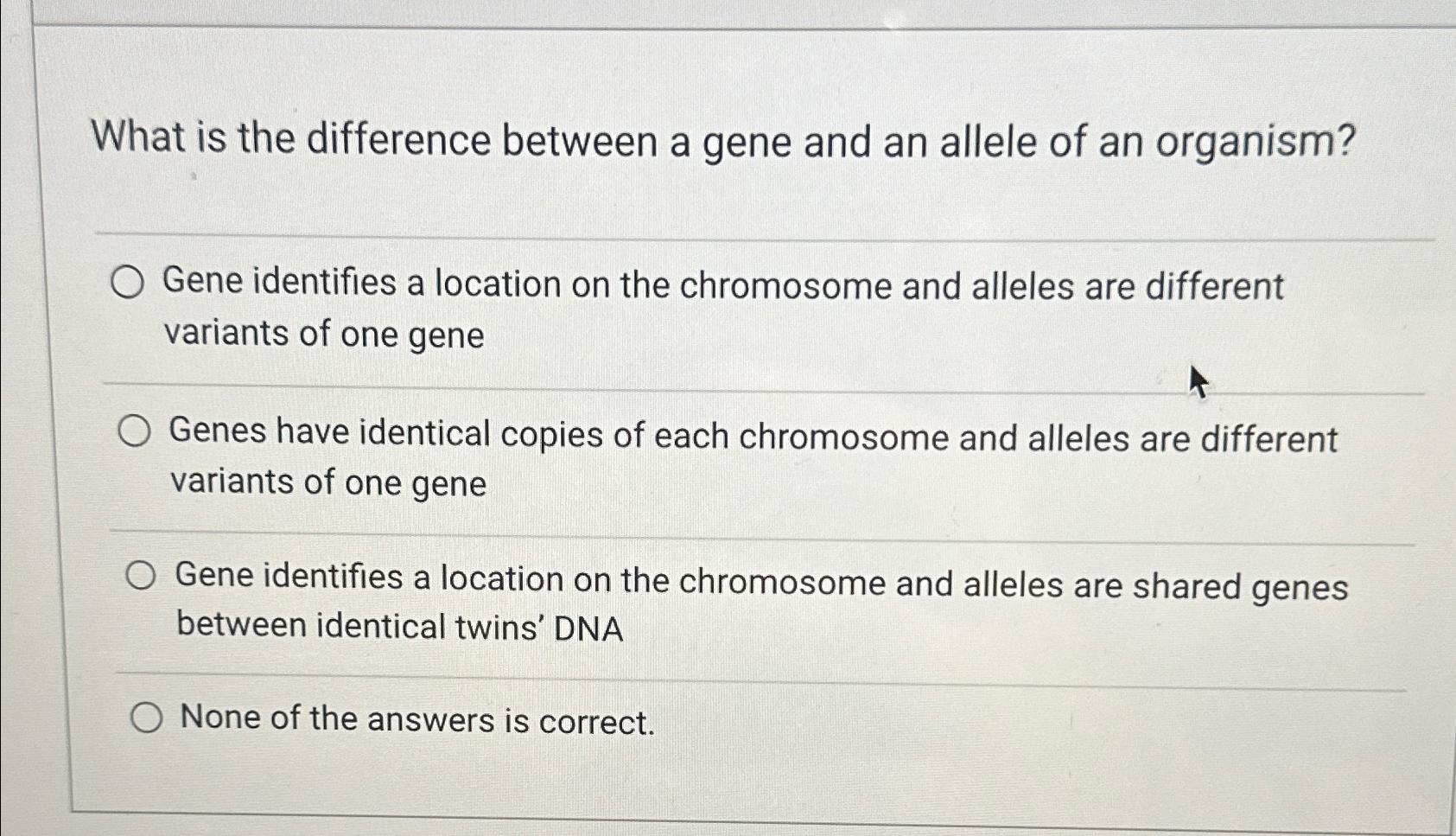 Solved What is the difference between a gene and an allele | Chegg.com