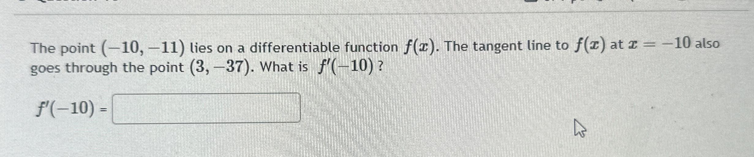 Solved The point (-10,-11) lies on a differentiable function | Chegg.com