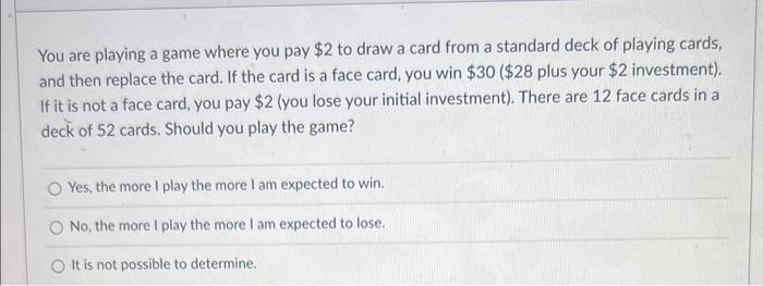 Solved You are playing a game where you pay $2 to draw a | Chegg.com