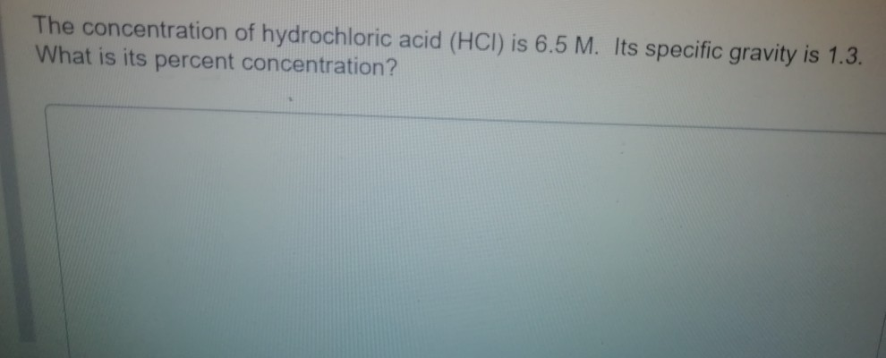 Solved The concentration of hydrochloric acid (HCI) is 6.5 | Chegg.com