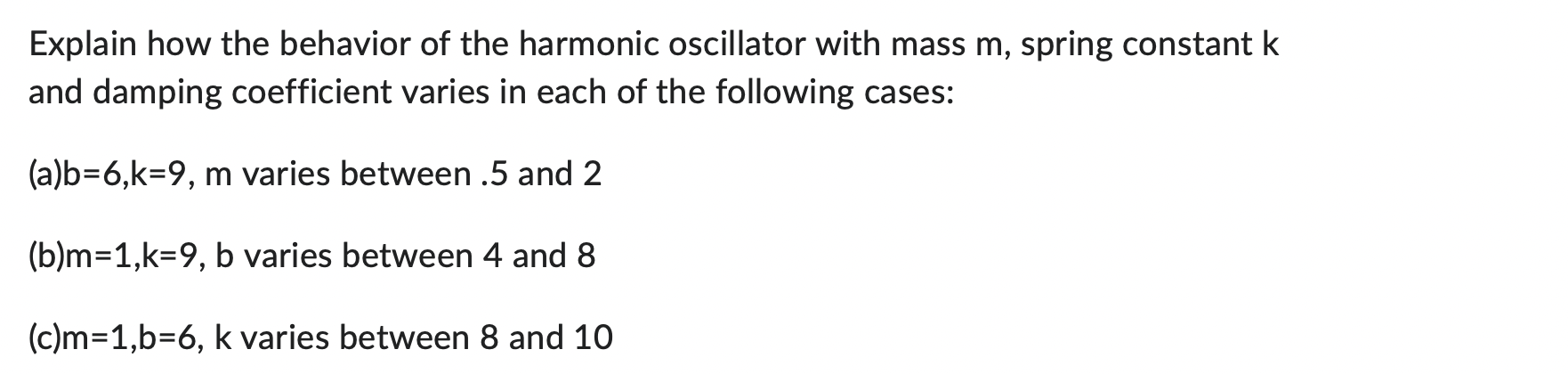 Solved Explain how the behavior of the harmonic oscillator | Chegg.com
