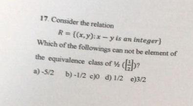 Solved 17. Consider the relation R={(x,y):x−y is an integer | Chegg.com