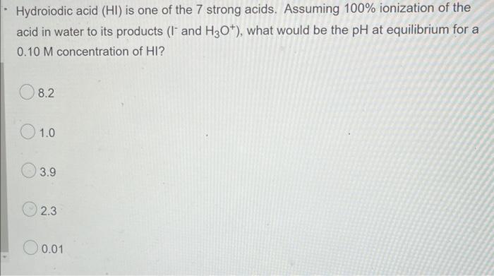 Solved Hydroiodic acid (HI) is one of the 7 strong acids. | Chegg.com