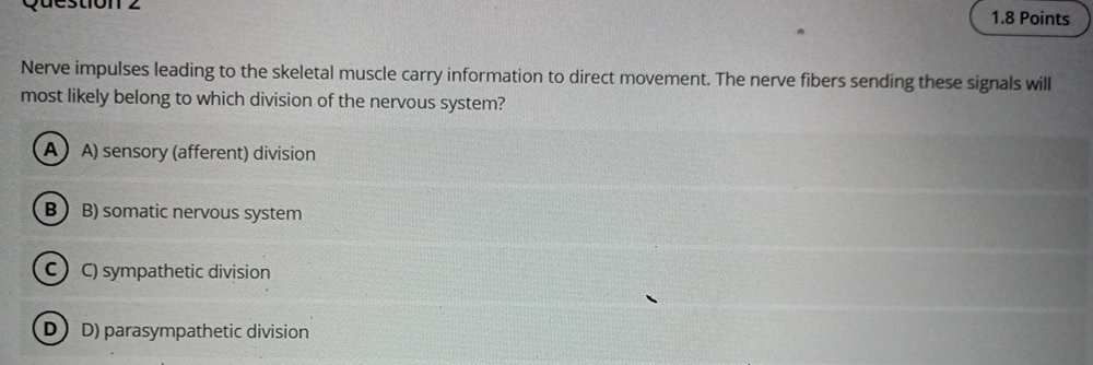 Solved Nerve impulses leading to the skeletal muscle carry | Chegg.com