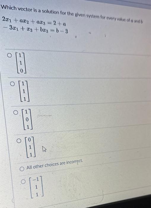 Solved Which vector is a solution for the given system for | Chegg.com