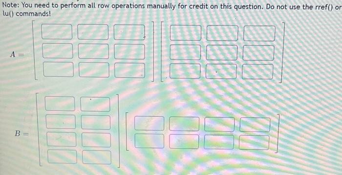 By referencing specific rows of a matrix, you can | Chegg.com