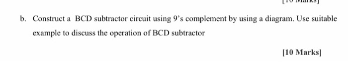 Solved b. Construct a BCD subtractor circuit using 9's | Chegg.com