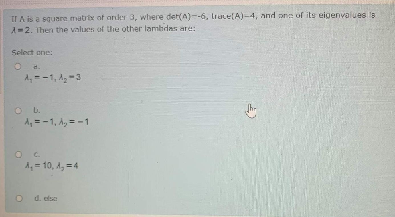 Solved If A is a square matrix of order 3, where det(A)=-6, | Chegg.com