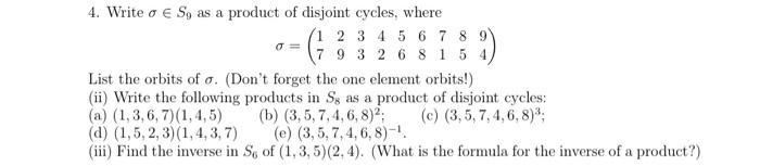 Solved 4. Write σ∈S9 as a product of disjoint cycles, where | Chegg.com